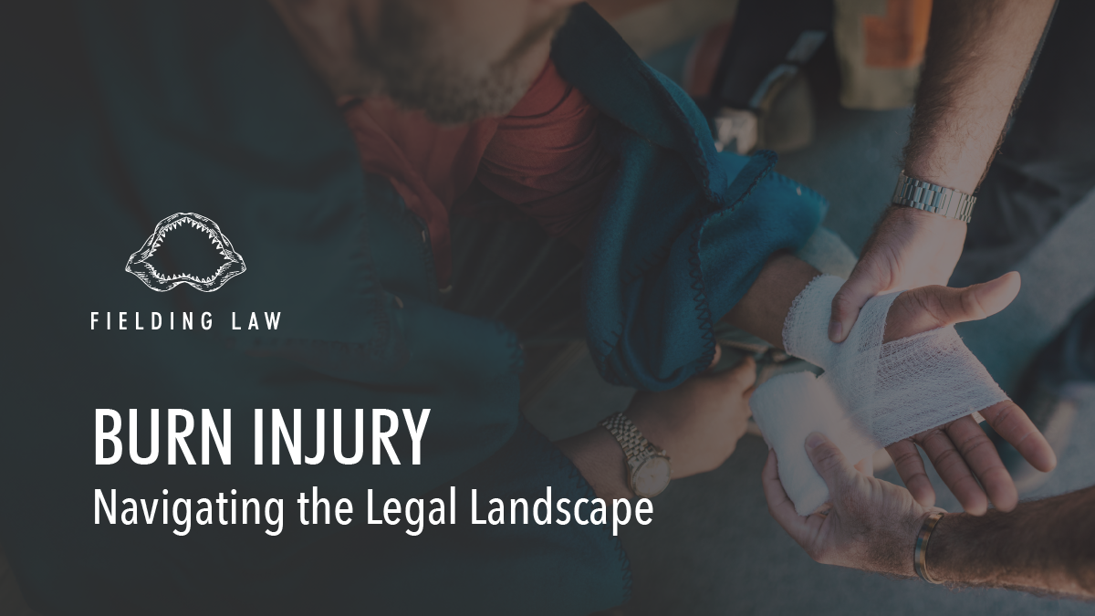 Burn Injury Lawyer | Fielding Law Firm, APC