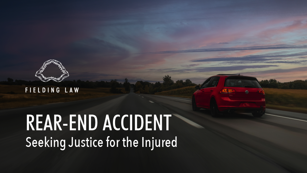 Rear-End Accident Lawyer | Fielding Law Firm, APC