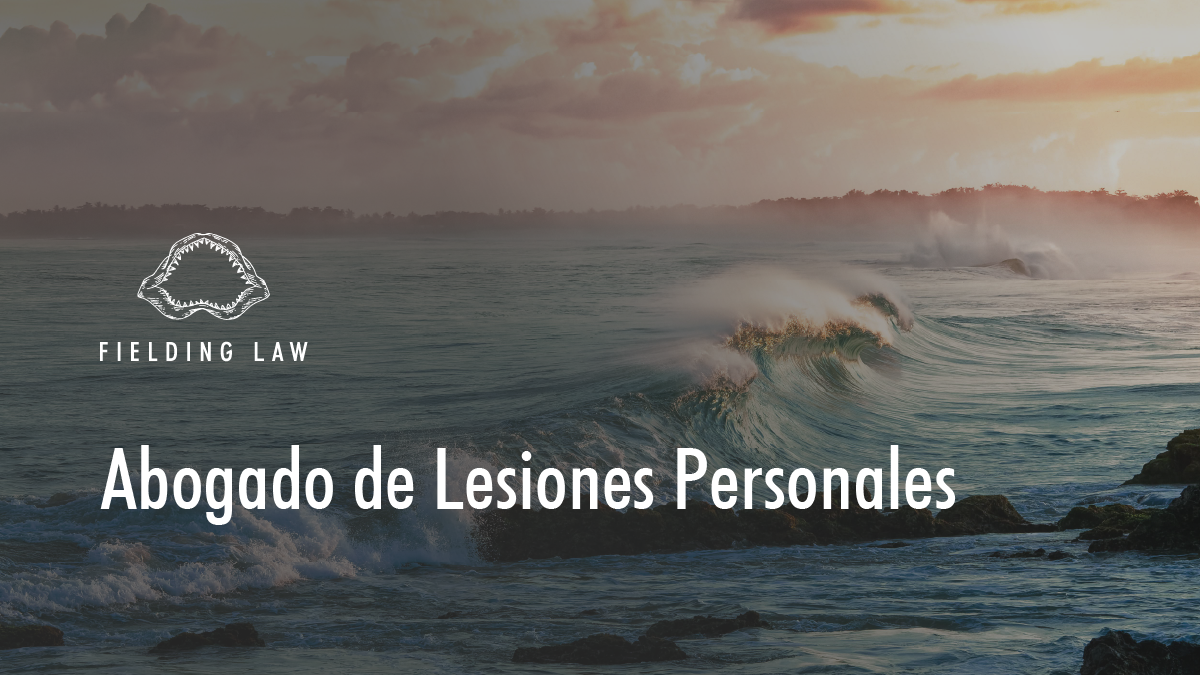 Abogado de Lesiones Personales | Fielding Law Firm, APC